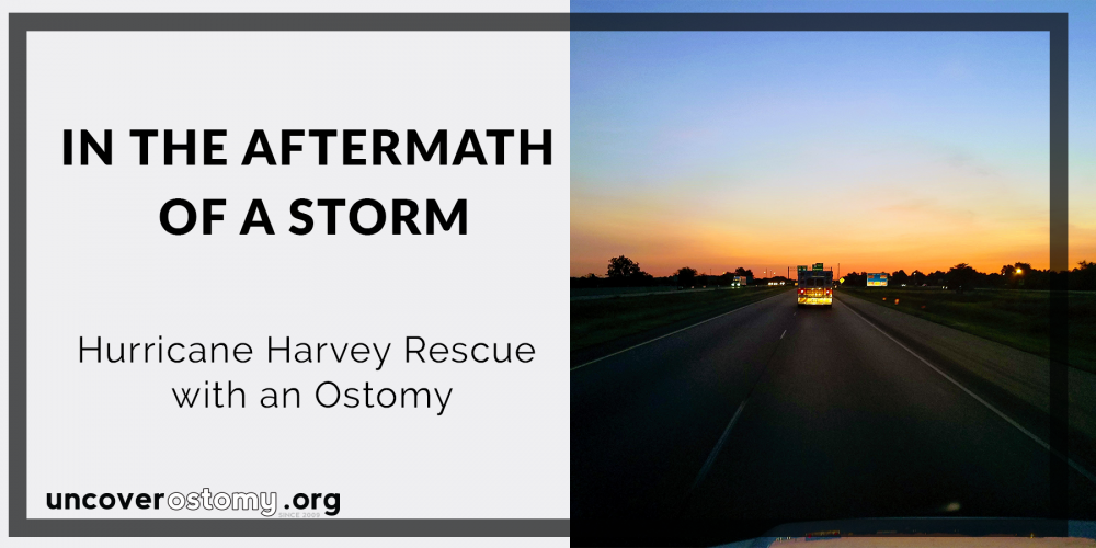 In the Aftermath of a Storm: Hurricane Harvey Rescue with an Ostomy ...
